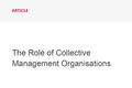 THE ROLE OF COLLECTIVE MANAGEMENT ORGANISATIONS | CISAC